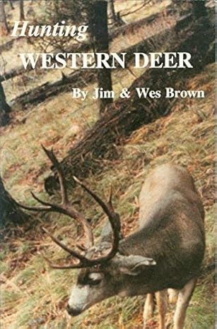 XXB Hunting Western Deer Book By Jim & Wes Brown